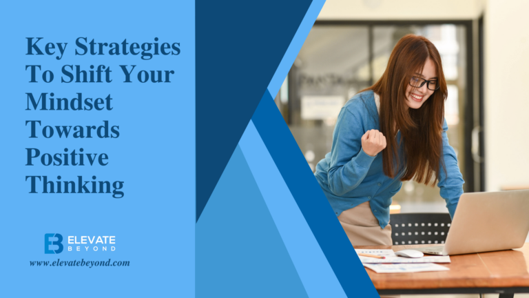 Key Strategies to Shift Your Mindset Towards Positive Thinking ...